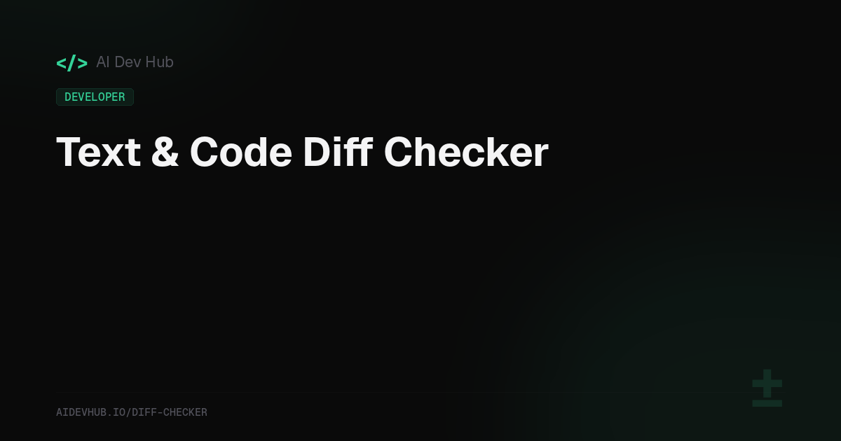 Text & Code Diff Checker — Free Online Tool | AI Dev Hub