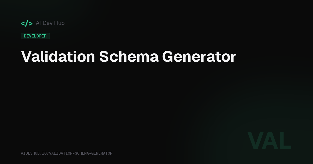 Validation Schema Generator — Free Online Tool | AI Dev Hub