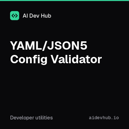 YAML/JSON5 Config Validator | AI Dev Hub