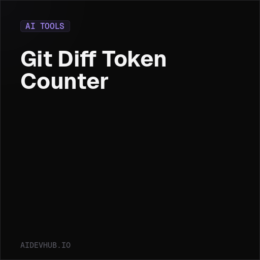 Git Diff Token Counter — Free Online Tool | AI Dev Hub