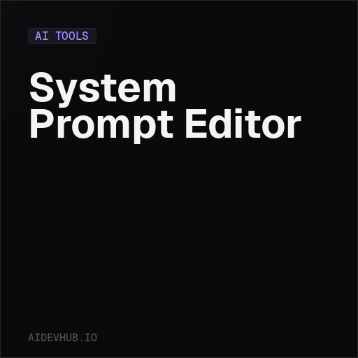 System Prompt Editor & Analyzer — Free Online Tool | AI Dev Hub
